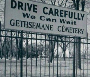 CONFESSIONS OF A FUNERAL DIRECTOR » 20 Somewhat Awkward Cemetery Signs